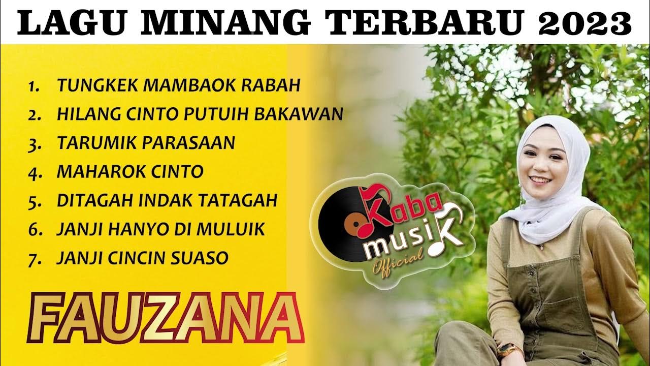 LAGU MINANG TERBARU 2023 | KUMPULAN LAGU FAUZANA FULL ALBUM | LAGU MINANG TERBAIK - YouTube Music