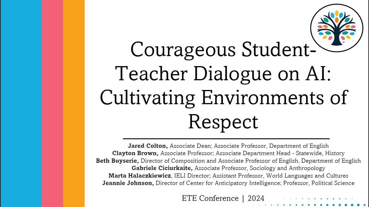 ETE Conf 2024 | Courageous Student-Teacher Dialogue on AI: Cultivating ...