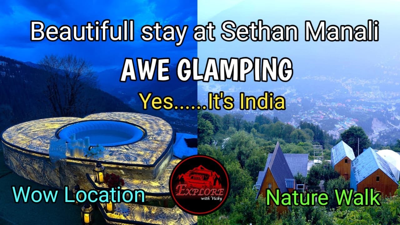 AWE GLAMPING I SETHAN I MANALI I HIMACHAL PARDESH I NATURE WALK - YouTube