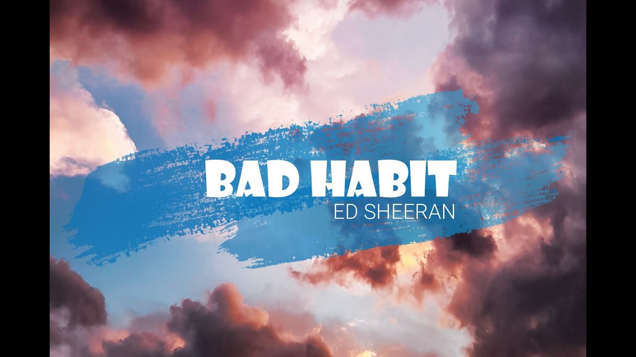 Ed Sheeran - Bad Habit (Clean Lyrics) - YouTube