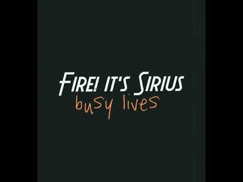 Fire! It's Sirius - Busy Lives Teaser - YouTube