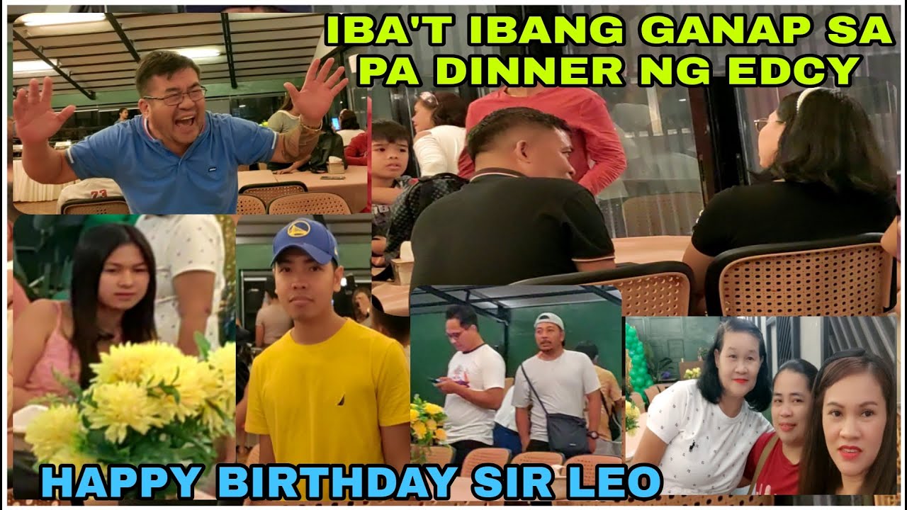 BIRADOR PUMAPAG IBIG?BIRTHDAY NI SIR LEO! MASAYANG PA DINNER NG EDCY - YouTube