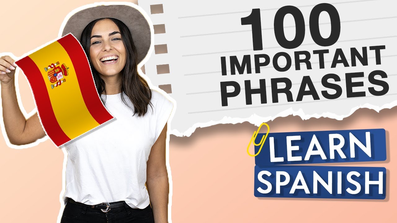 100 MOST IMPORTANT PHRASES 🇪🇸 LEARN SPANISH - YouTube