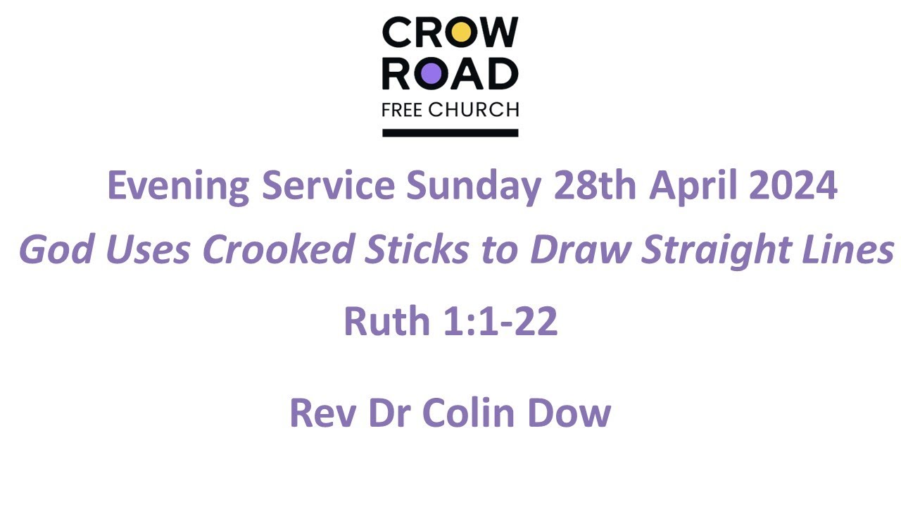 Evening Service Sunday 28th April 2024 - God Uses Crooked Sticks to ...