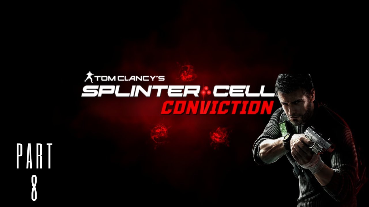 Splinter Cell Conviction | Part 8 | Gameplay Walkthrough - YouTube