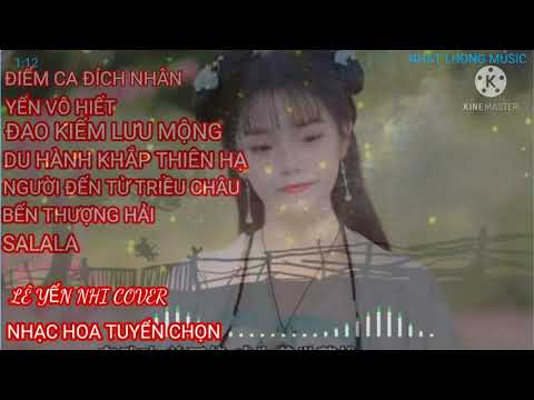 NHẠC HOA TUYỂN CHỌN HAY NHẤT -LÊ YẾN NHI COVER