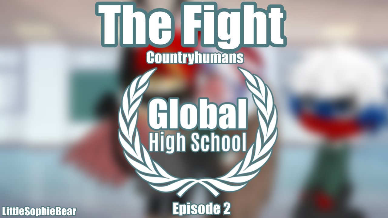 The Fight -Global High School: Episode 2- Countryhumans ...