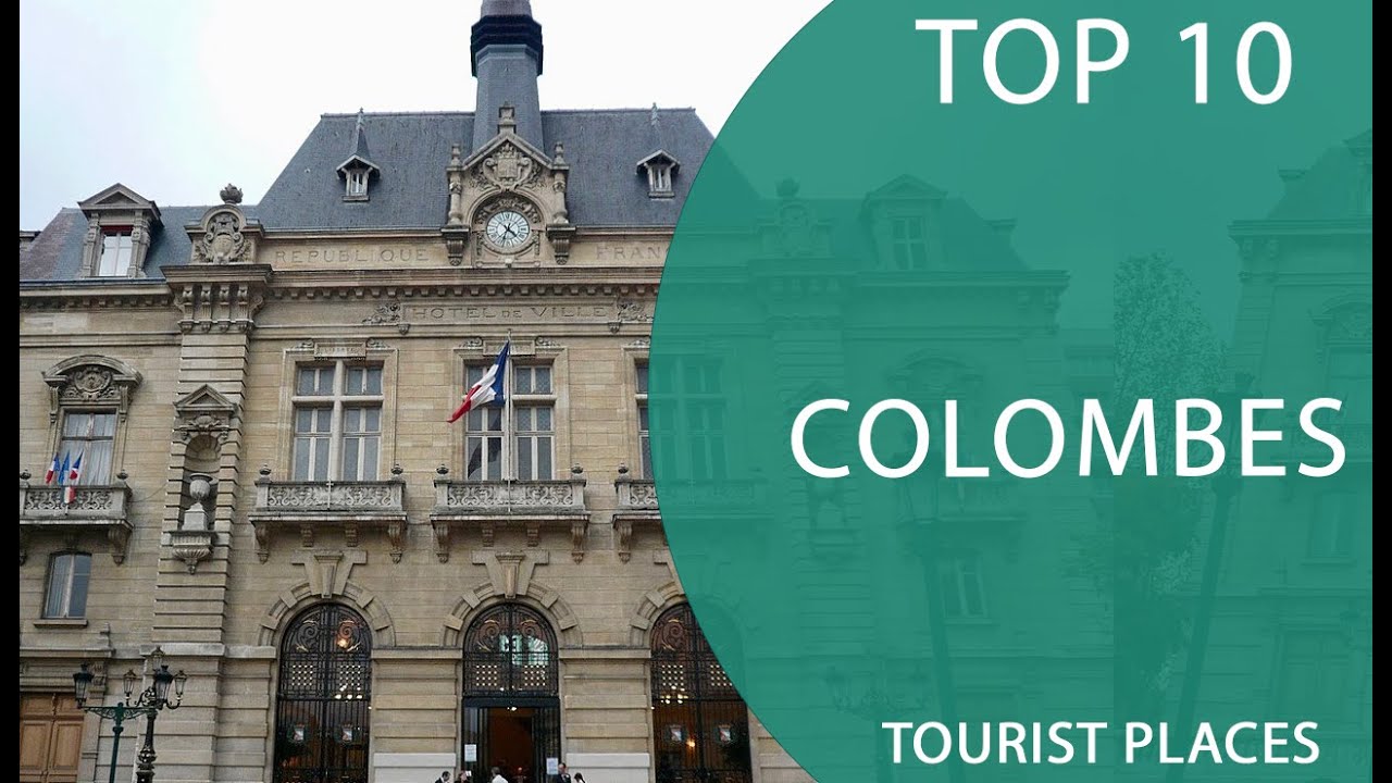 Top 10 Best Tourist Places to Visit in Colombes | France - English ...