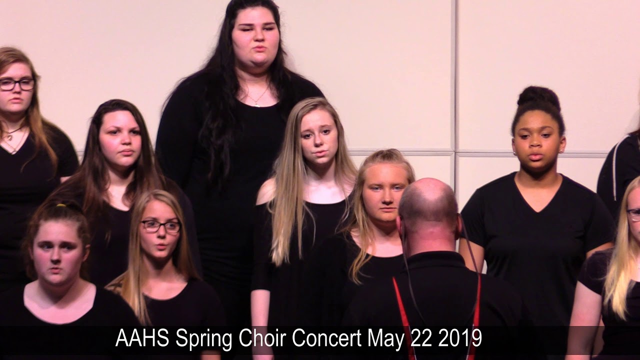 AAHS Spring 2019 Concert Choir - YouTube