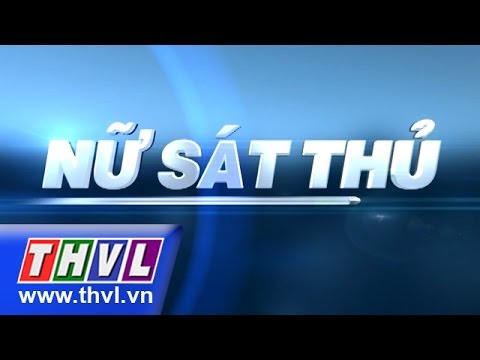 THVL | Nữ sát thủ - Tập 34