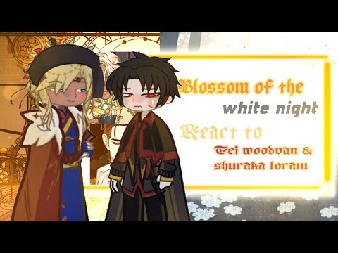 Blossom of the white night react to Shuraka & Tei || 2XSPEED|| Part [1/1] || NOT OG || Manhwa BL