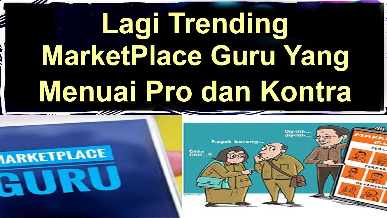 Mengenal Marketplace Guru rancangan Mendikbud Ristek Nadiem Makarim ...