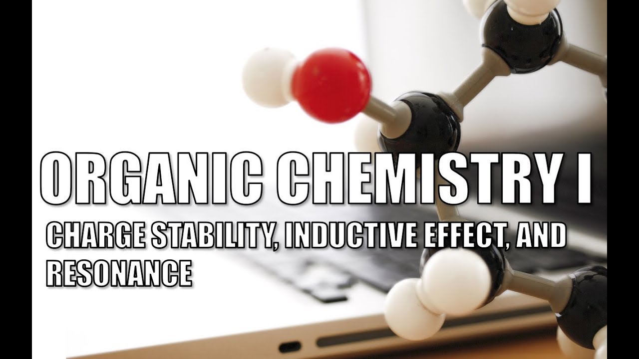 LIVE ORGANIC CHEMISTRY I CLASS - Charge Stability, Induction and ...