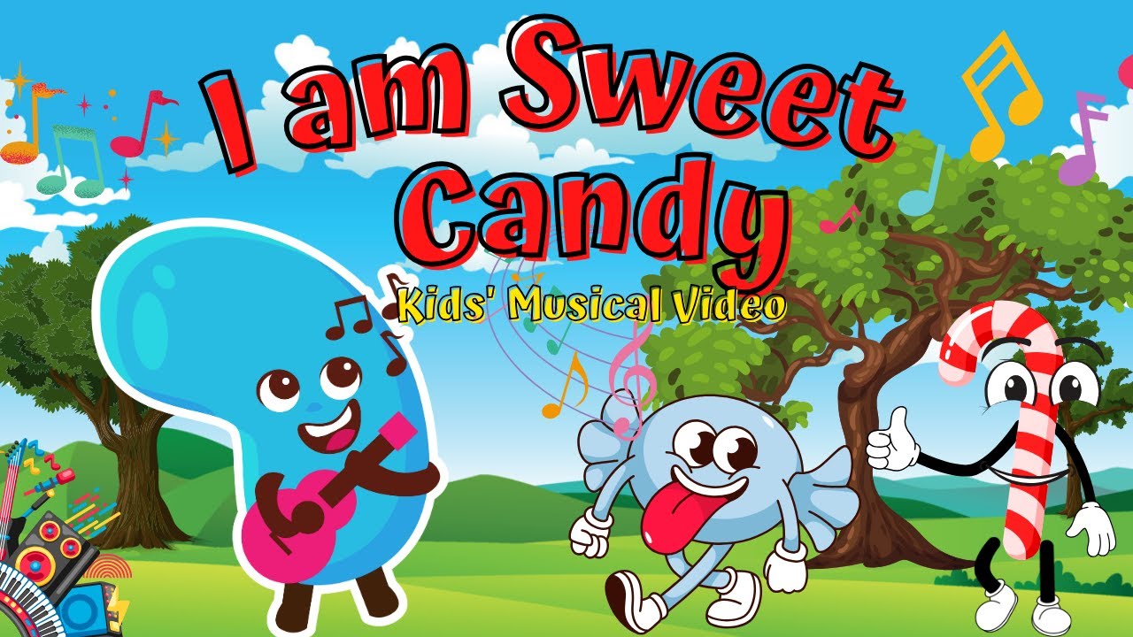 I am Sweet Candy 🍬🍭 Kids Song- Kids' Musical Video - YouTube