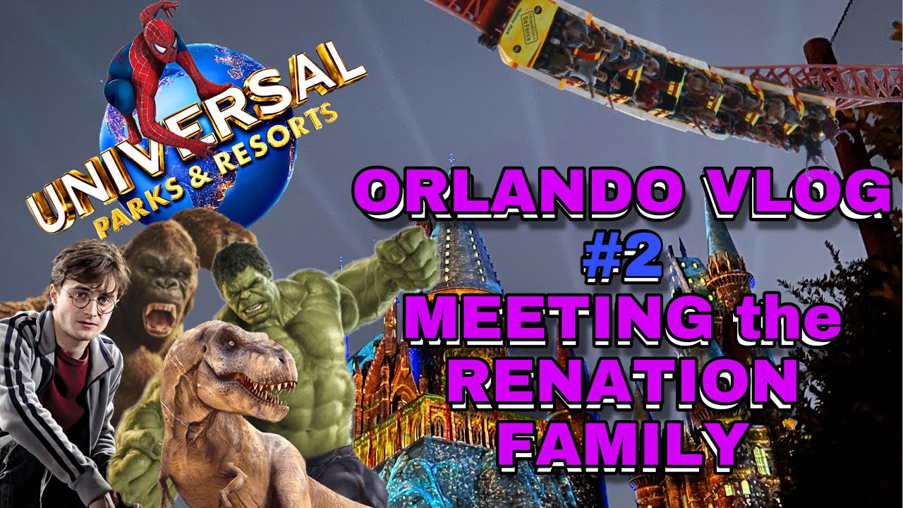 Universal Studios Orlando VLOG #2 Meeting the Renation Fam 2019 - YouTube