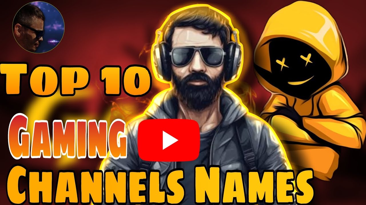 Top 10 Gaming Channel Names||Unique Names||Gaming Channels|| - YouTube