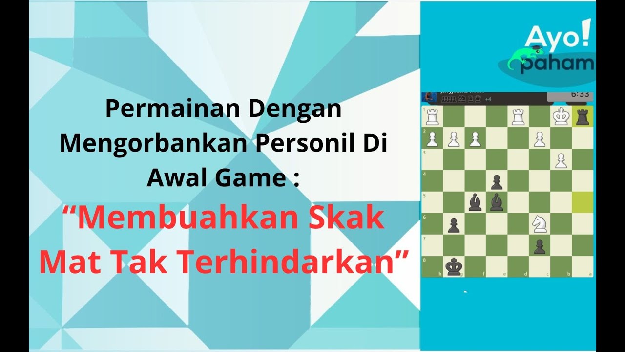 Permainan Dengan Mengorbankan Personil Di Awal Game :“Membuahkan Skak ...