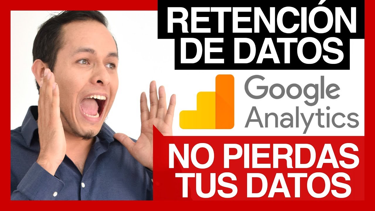 Qué es la Retención de Datos de Google Analytics y como configurarlo ...