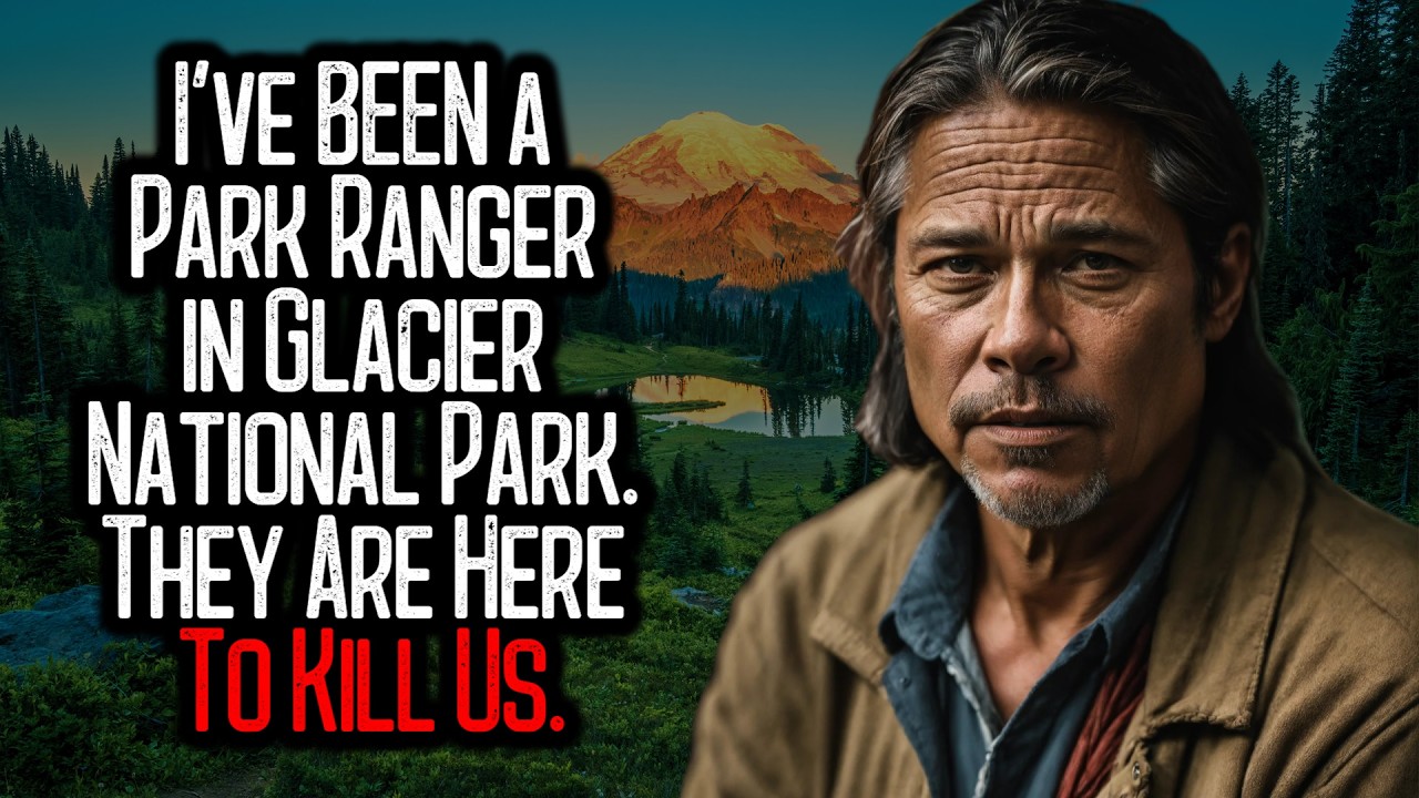 I've BEEN a Park Ranger in Glacier National Park. They Are Here To Kill ...