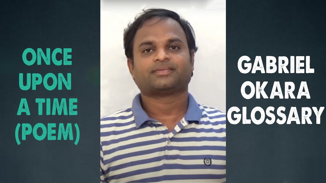 Once upon a time(Poem)/Gabriel Okara/Glossary/Question and Answers ...