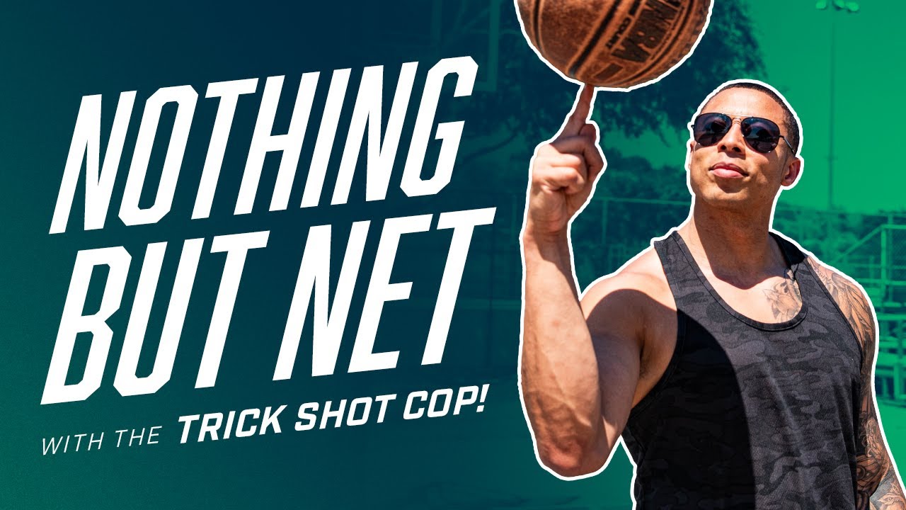 TRICK SHOT COP: Nothin' But Net! | Profiles Of Potential | Fresh N Lean ...
