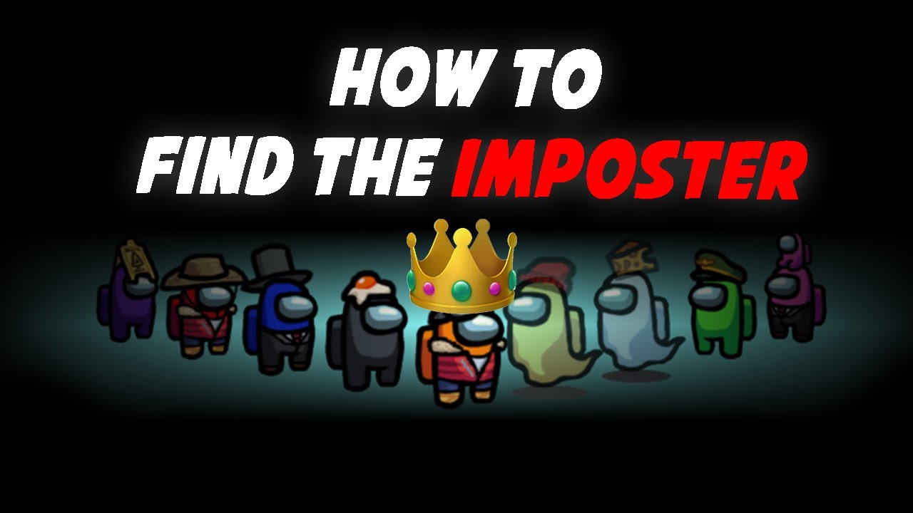 HOW TO FIND THE IMPOSTER EVERY TIME IN AMONG US - YouTube