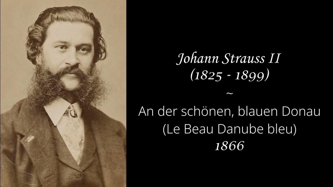 The Blue Danube (Le Beau Danube bleu) - Johann Strauss II - 1866 ...