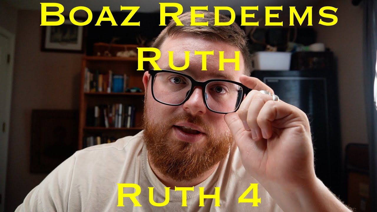 Ep 97 Boaz Redeems Ruth : Ruth 4 - YouTube