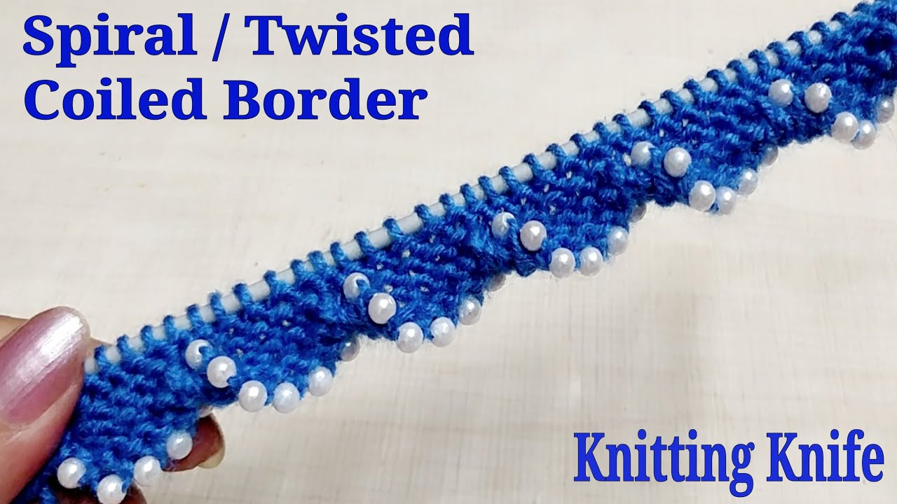 Twisted/ Spiral/ Coiled Knitted Border With Beads. Very Simple, Easy ...