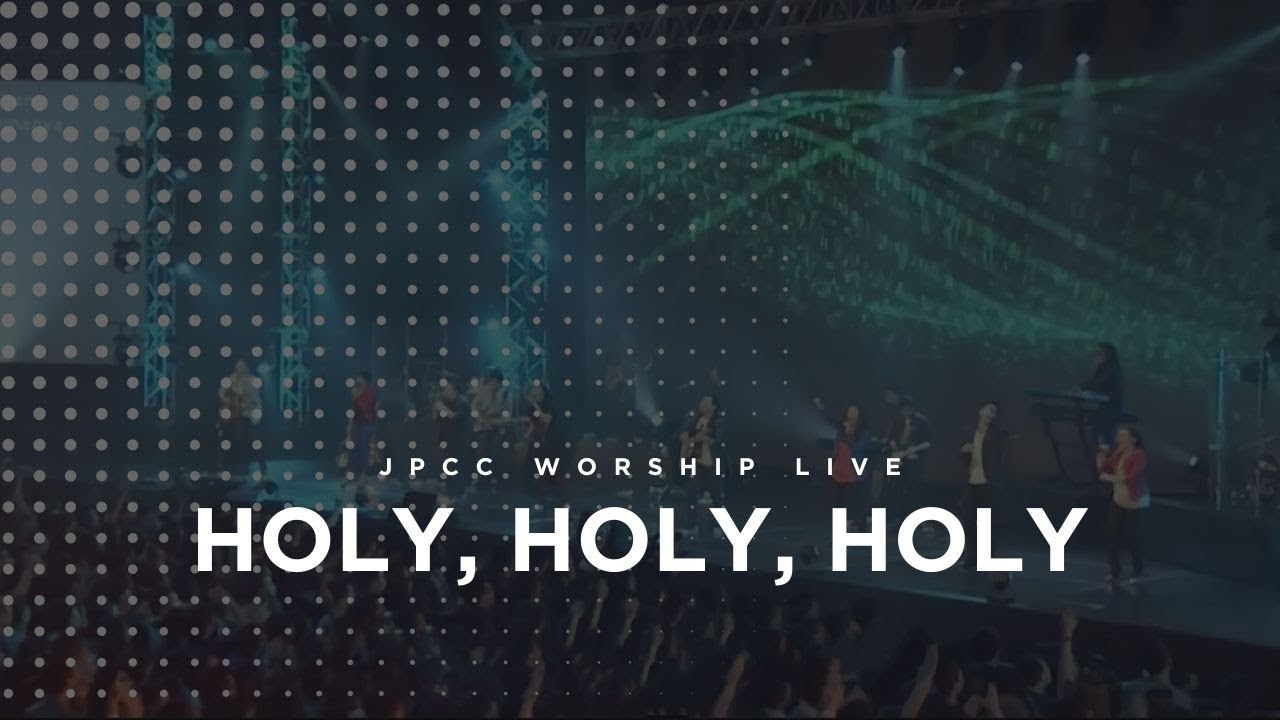 Holy, Holy, Holy (Live) - JPCC Worship - YouTube