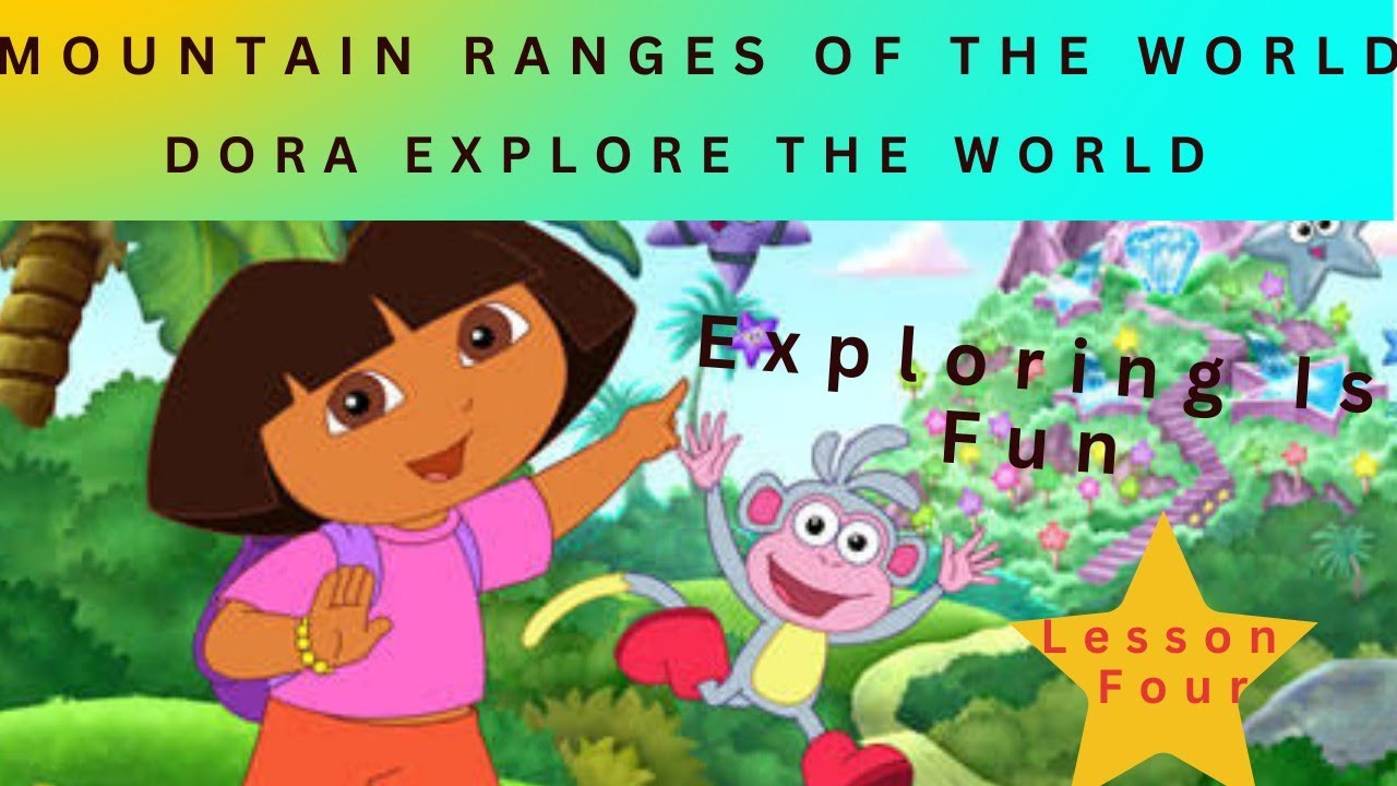 Dora Explore Mountain ranges of the World #mountains #nature #explore # ...