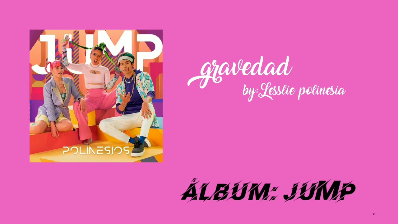 gravedad lesslie polinesia | álbum jump #lessliepolinesia # ...
