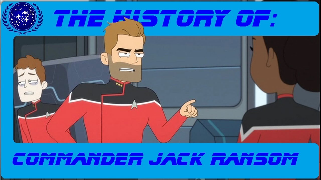 Commander Jack Ransom: Star Trek Lower Decks (History of Star Trek 120 ...