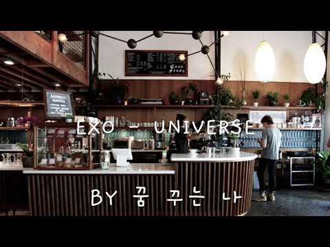 exo - universe but you're in a coffee shop
