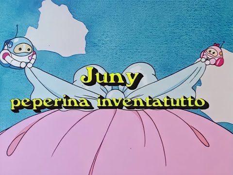 Juny peperina inventatutto - Sigla apertura (ricostruita) -