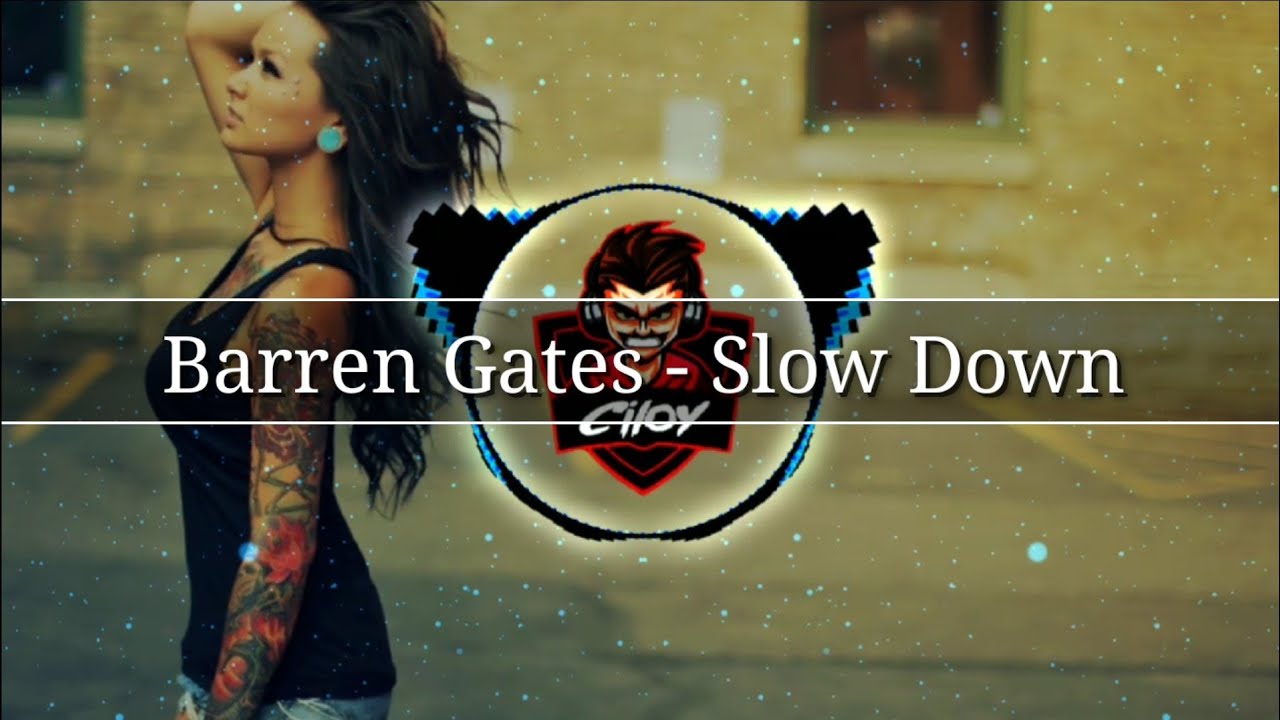 Barren Gates - Slow Down (NoCopyrights) - YouTube