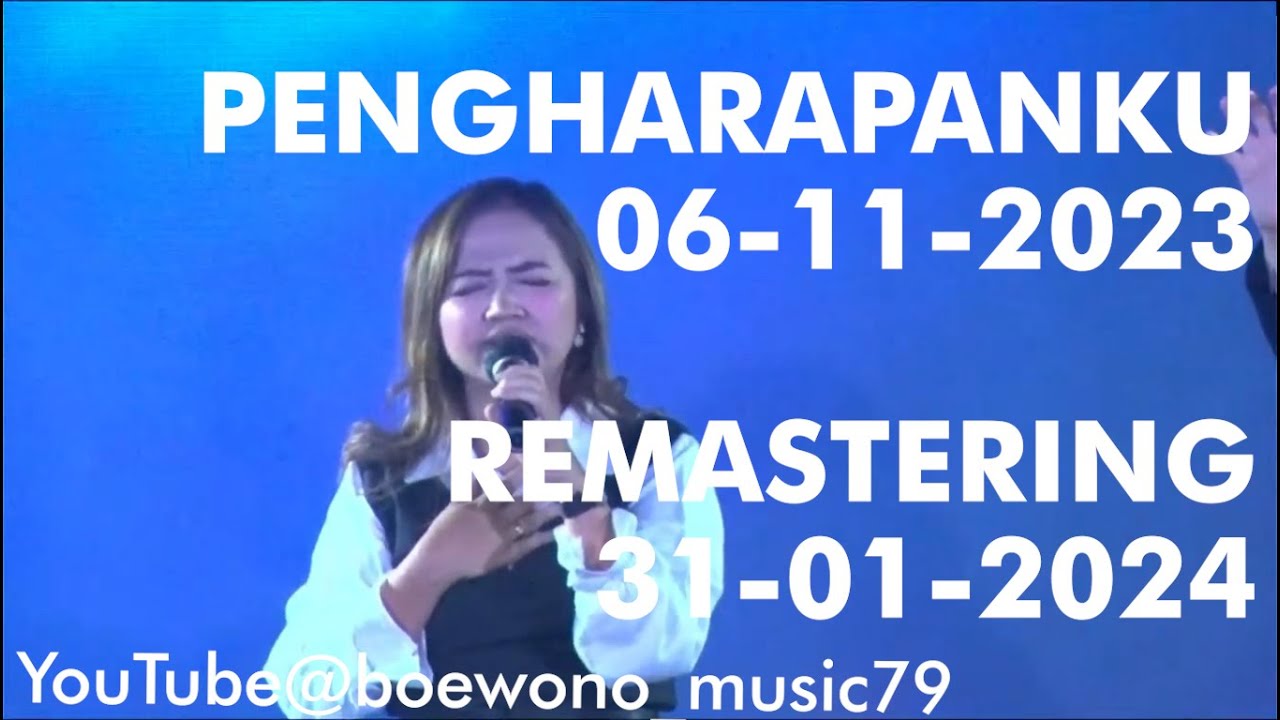 PENGHARAPANKU - (REMASTERING FINAL) - GBI KELUARGA ALLAH SEMARANG 31 JANUARI 2024 - YouTube