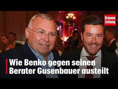 Wie Benko gegen seinen Berater Gusenbauer austeilt | krone.tv NEWS