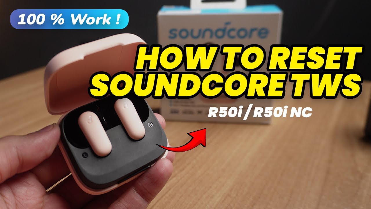 HOW TO RESET & PAIRING : Soundcore R50i / R50i NC / ALL SOUNDCORE TWS ...