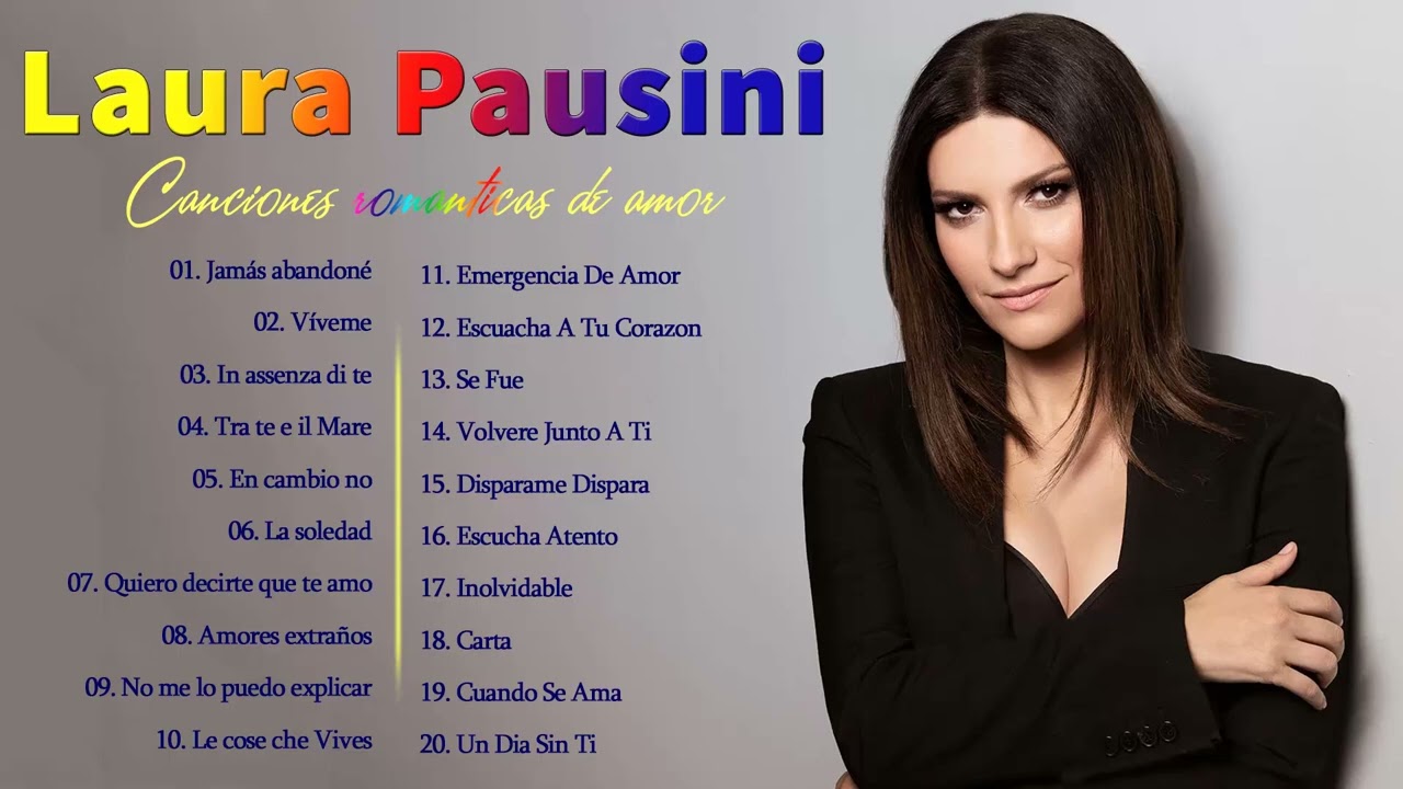 Laura Pausini Éxitos Sus Mejores RomanticÁs Mix Laura Pausini 30