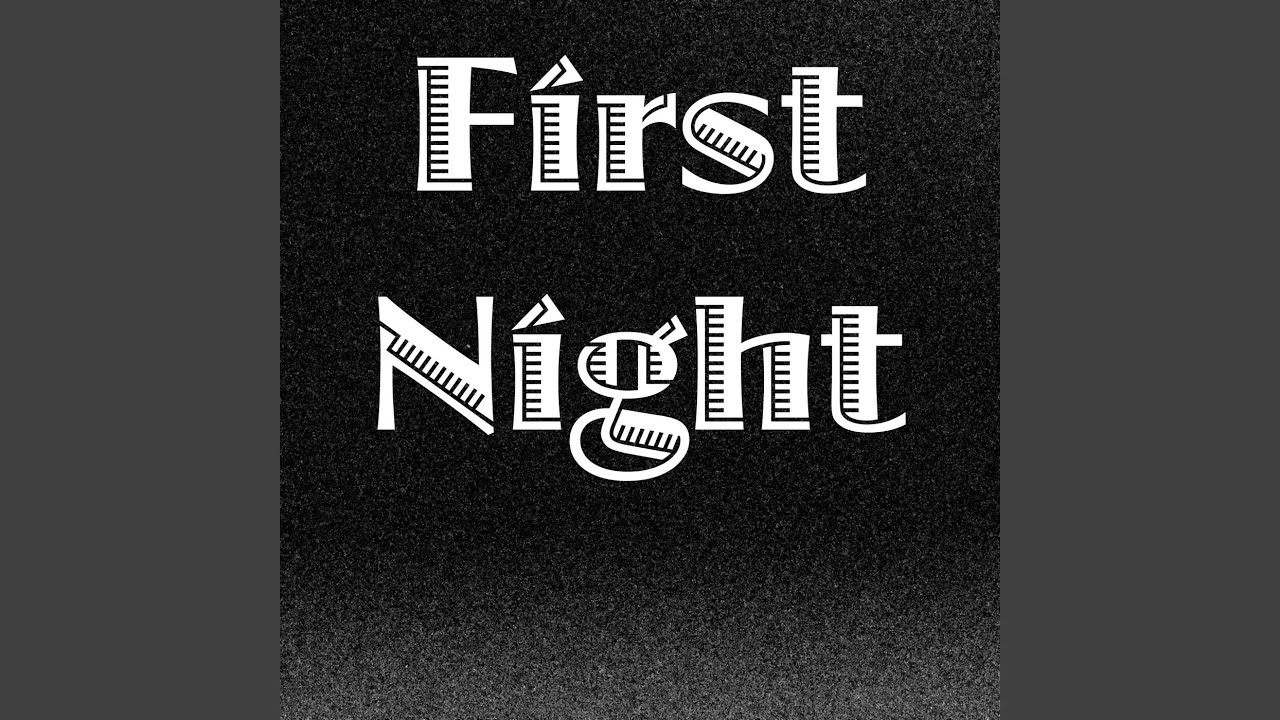 First Night - YouTube