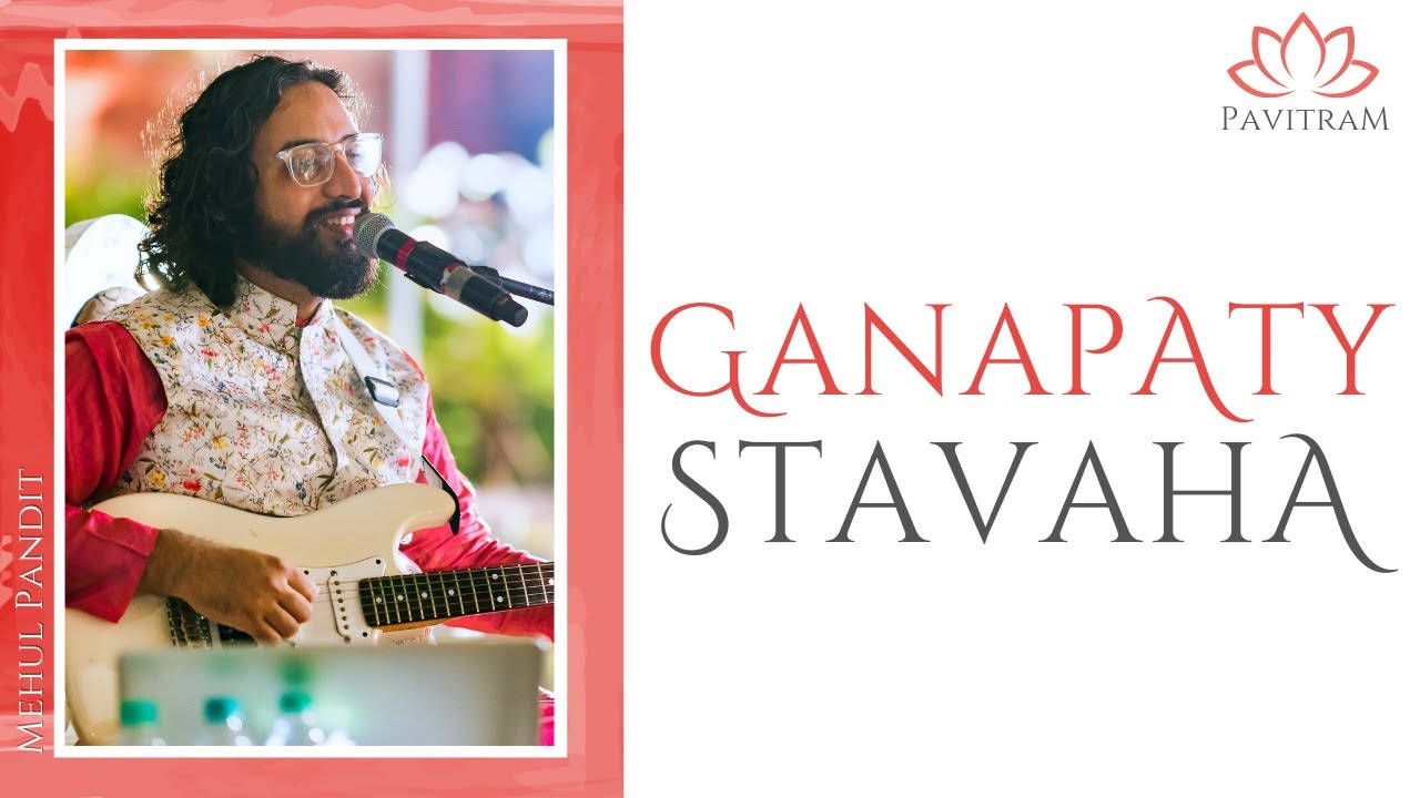 Pavitram - Ganapathy Sthavaha | Musical Pheras By Mehul Pandit - YouTube