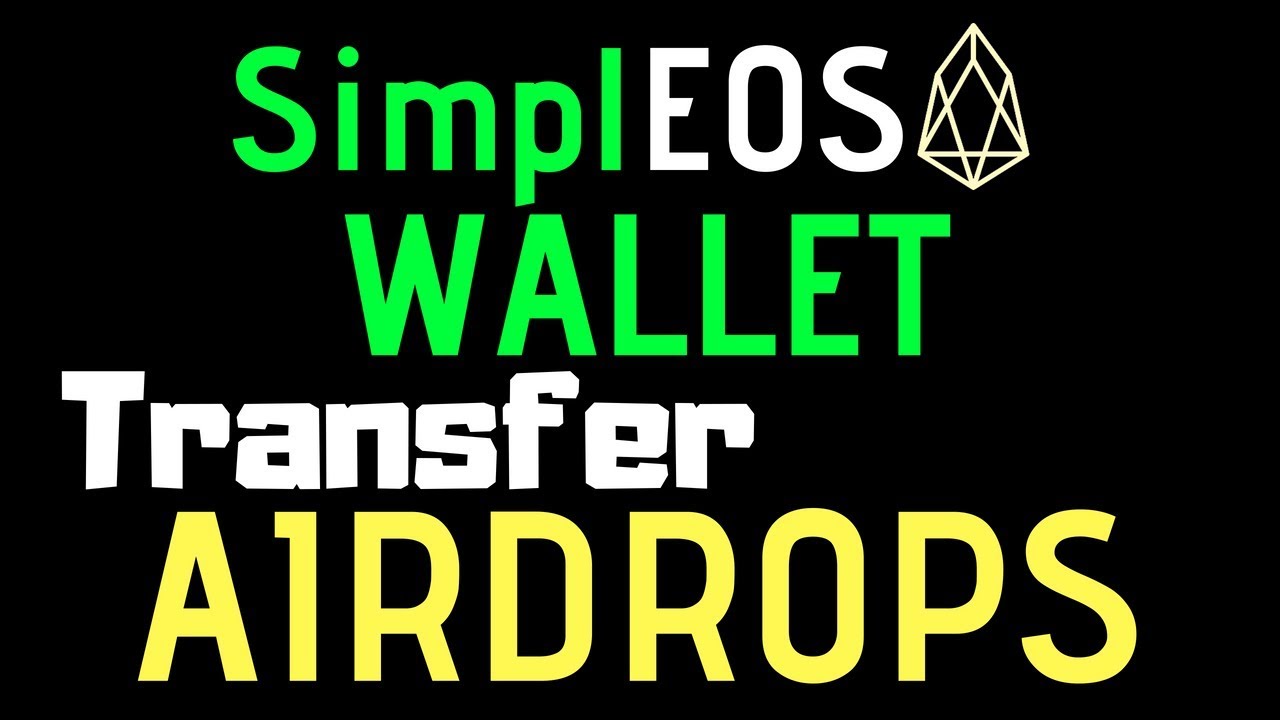 SimplEOS Wallet: Transfer EOS Airdrops - YouTube