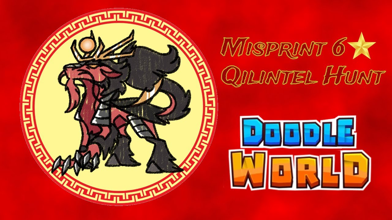 Misprint 6 Star Qilintel Hunt, Doodle World - YouTube
