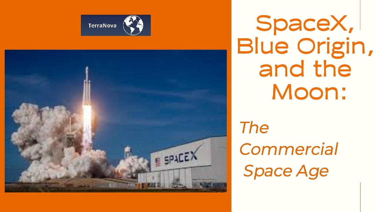 SpaceX, Blue Origin, and the Moon: The Commercial Space Age | TerraNova - YouTube