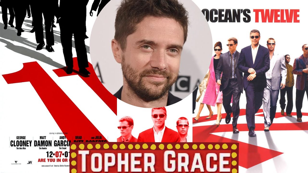 TOPHER GRACE was in OCEAN'S 11 & 12 - YouTube