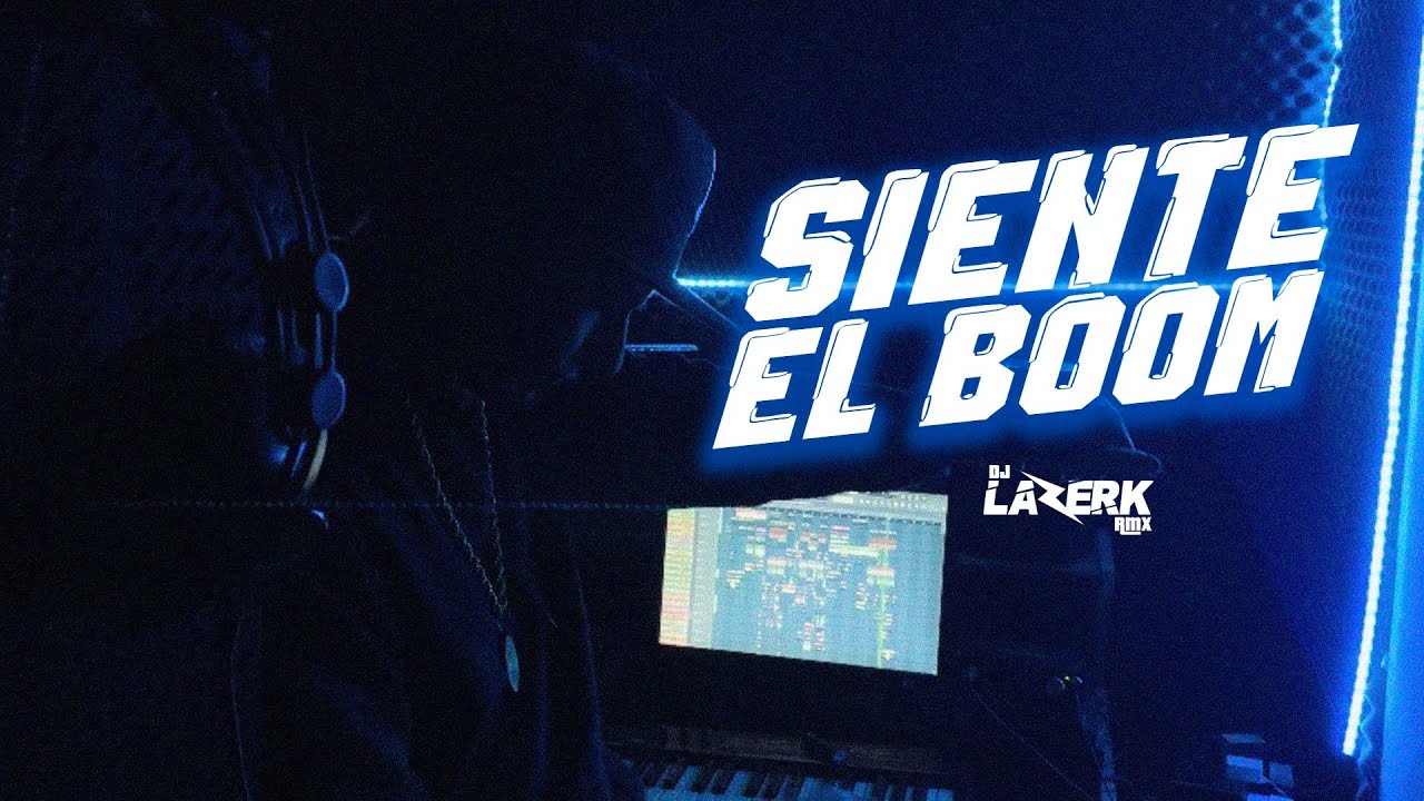 SIENTE EL BOOM RKT - DJ Lazerk Rmx (Video Oficial) - YouTube