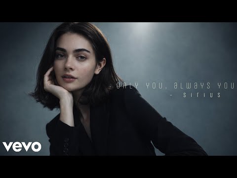 Sirius - Only You.. Always You.. (Official Music)