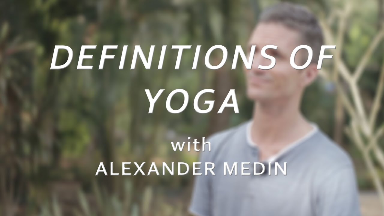 The Definitions of Yoga - Alexander Medin - YouTube