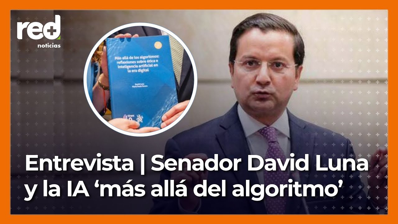 Entrevista | Senador David Luna habla sobre inteligencia artificial en ...